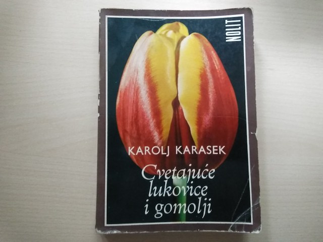 Karolj Karasek- CVETAJUĆE LUKOVICE I GOMOLJI