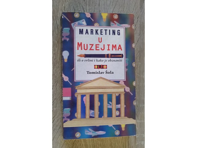 Marketing u muzejima, ili o vrlini i kako je obznaniti