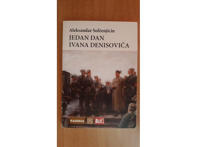 JEDAN DAN IVANA DENISOVIČA Aleksandar Solženjicin
