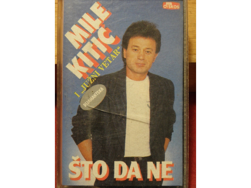 MILE KITIĆ - ŠTO DA NE (7. alb.1988)