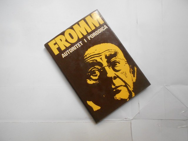 Erih From - Autoritet i porodica, naprijed,nolit, AC zg
