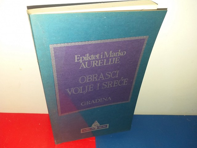 Obrasci volje i sreće - Epiktet i Marko Aurelije