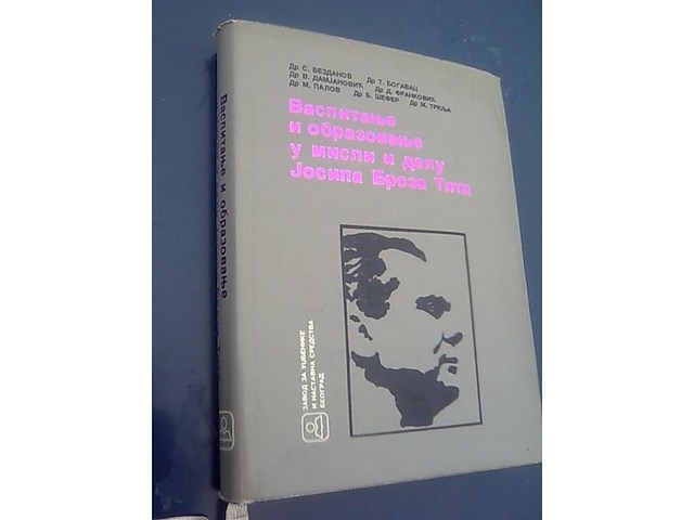 VASPITANJE I OBRAZOVANJE U MISLI I DELU JOSIPA BROZA TI