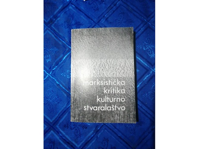 MARKSISTIČKI KRITIKA KULTURNO STVARALAŠTVO