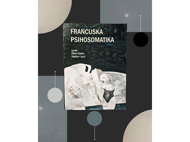 Žilbern Djatkin - Francuska psihosomatika