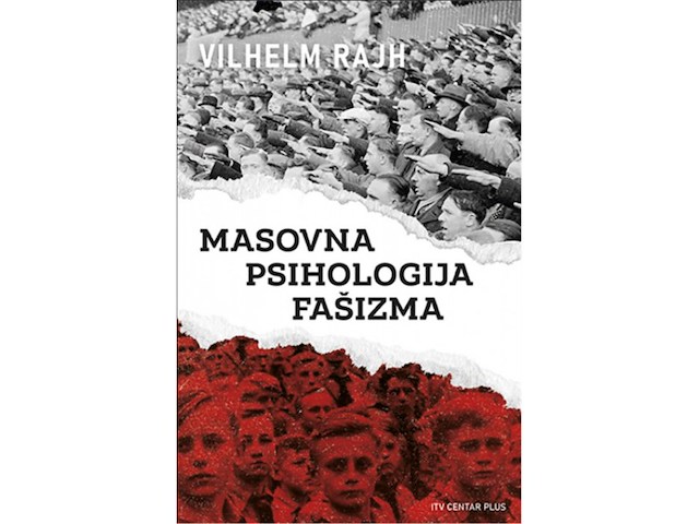 Masovna psihologija fašizma -  Vilhelm Rajh(5+)