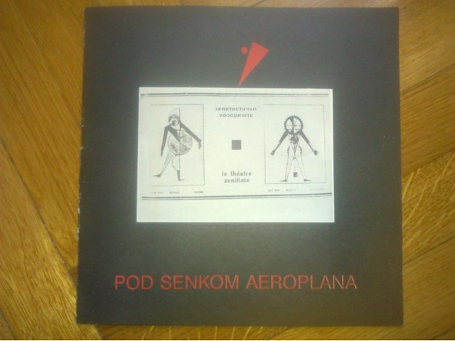Pod senkom aeroplana - ZENITISTICKO POZORISTE-ZENITIZAM