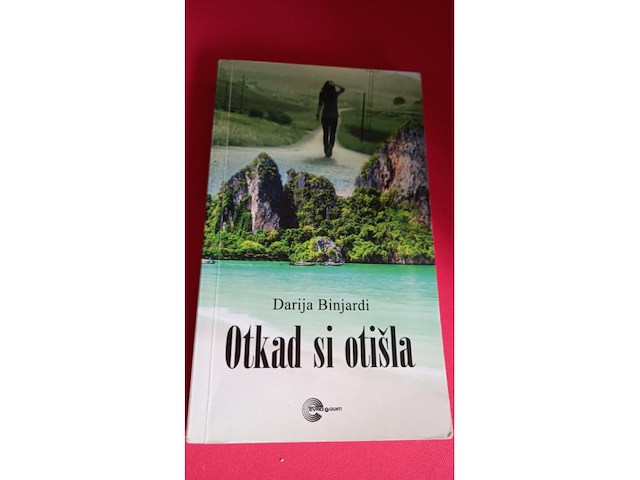 OTKAD SI OTIŠLA. Darija Binjardi