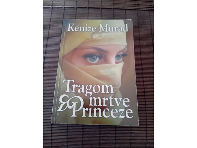 TRAGOM MRTVE PRINCEZE-Kenize Murad