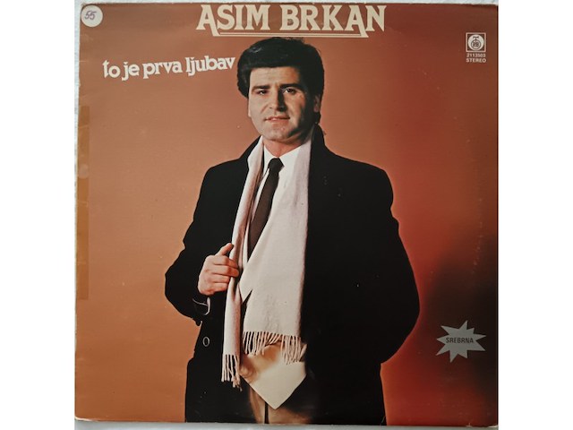 ASIM  BRKAN  -  TO  JE  PRVA  LJUBAV