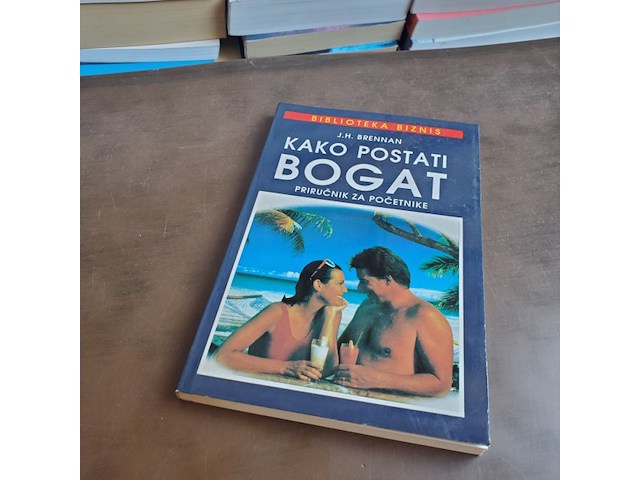 J. H. Brennan - Kako postati bogat (KAO NOVA)