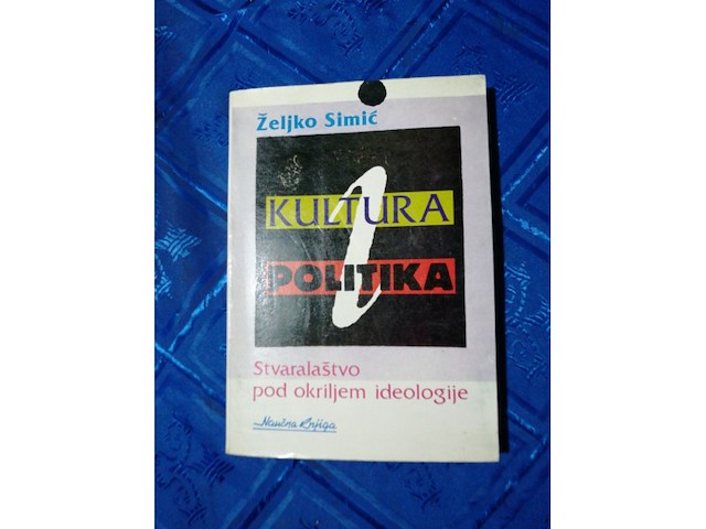 ŽELJKO SIMIĆ: KULTURA I POLITIKA