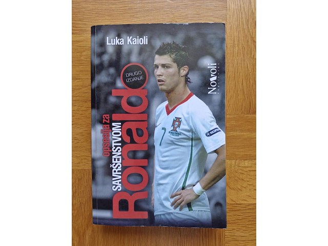 Opsesija za savršenstvom: Ronaldo - Luka Kaioli