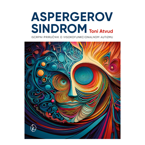 Aspergerov sindrom: iscrpni priručnik o visokofunkcionalnom autizmu