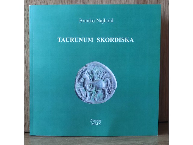TAURUNUM SKORDISKA - Branko Najhold