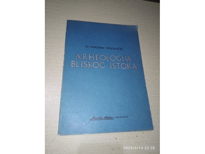 Arheologija Bliskog Istoka, V.Nedomački, naučna knjiga