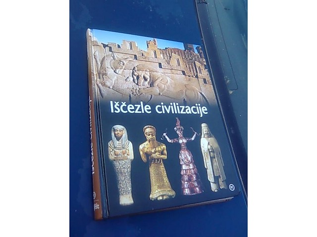 ISCEZLE CIVILIZACIJE - MLADINSKA KNJIGA