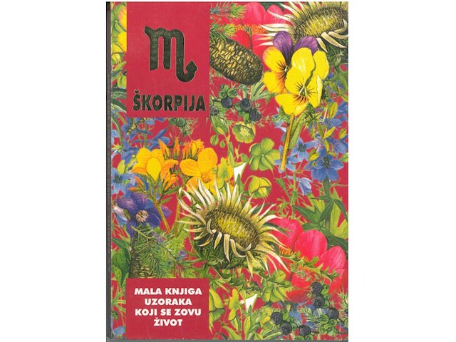 SKORPIJA, MALA KNJIGA UZORAKA KOJI SE ZOVU ZIVOT