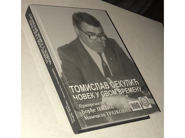Tomislav Sekulić čovek u svom vremenu