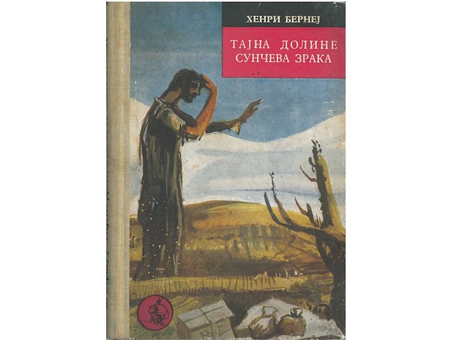 TAJNA DOLINE SUNCEVA ZRAKA, HENRI BERNEJ