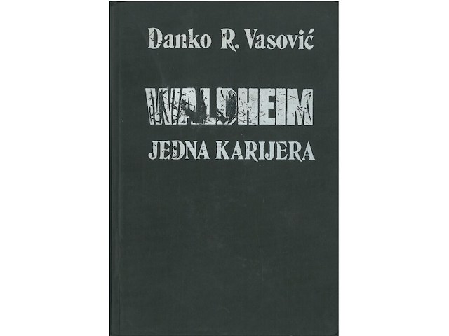 WALDHEIM JEDNA KARIJERA, DANKO VASOVIC