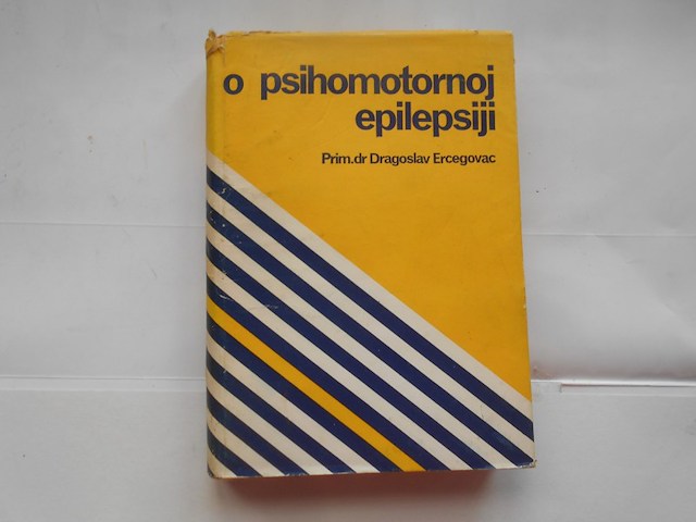 O psihomotornoj epilepsiji, D.Ercegovac, UP BG