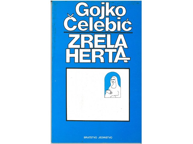 ZRELA HERTA, GOJKO CELEBIC