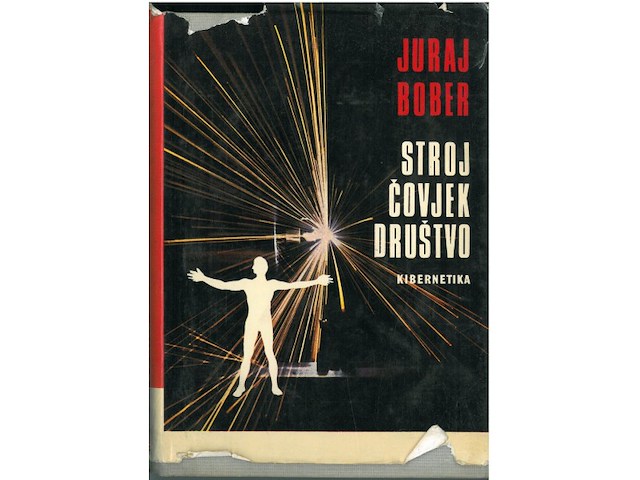 STROJ, COVJEK, DRUSTVO, KIBERNETIKA, JURAJ BOBER