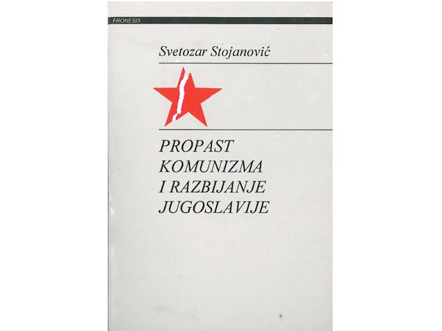 PROPAST KOMUNIZMA I RAZBIJANJE JUGOSLAVIJE