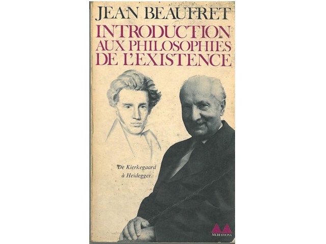 INTRODUCTION AUX PHILOSOPHIES DE L`EXISTENCE