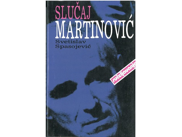 SLUCAJ MARTINOVIC SUCELJAVANJA