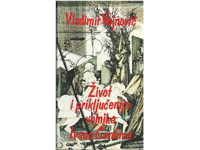 ZIVOT I PRIKLJUCENIJA VOJNIKA IVANA CONKINA