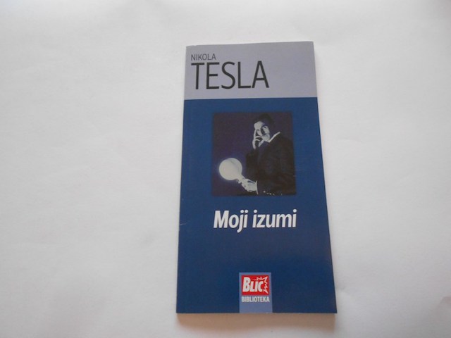 Blic-   Nikola Tesla  -  Moji izumi,