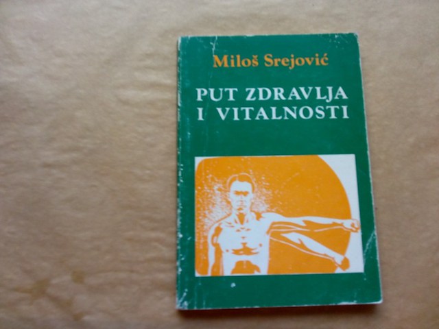 Put zdravlja i vitalnosti,  Miloš Srejović