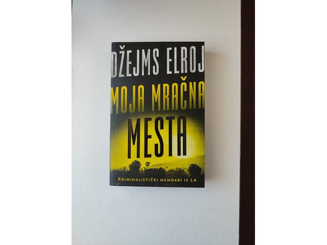 Moja mračna mesta - Džejms Elbroj