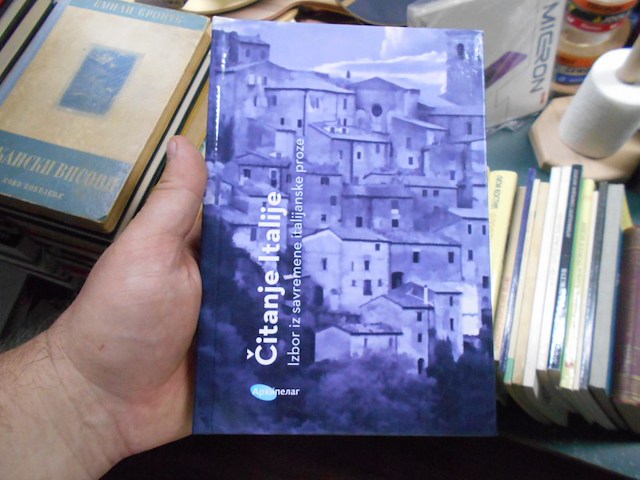 ČITANJE ITALIJE Izbor iz savremene italijanske proze