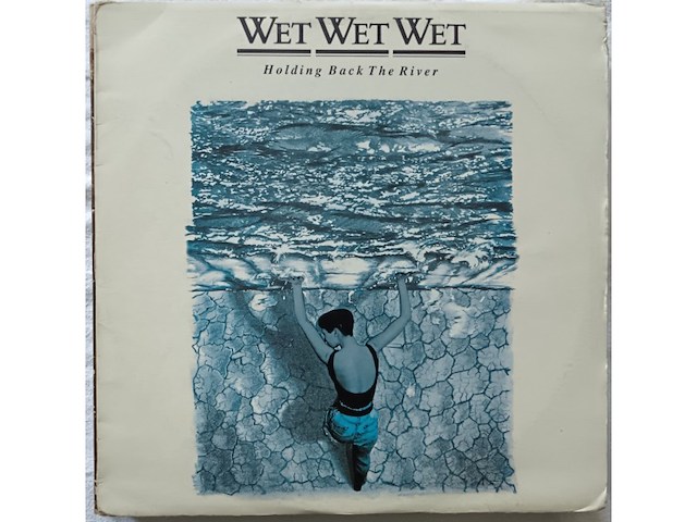 WET  WET  WET  -  HOLDING  BACK  THE  RIVER