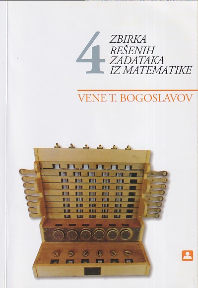 ZBIRKA REŠENIH ZADATAKA IZ MATEMATIKE 4 (Zavod za udžbenike)