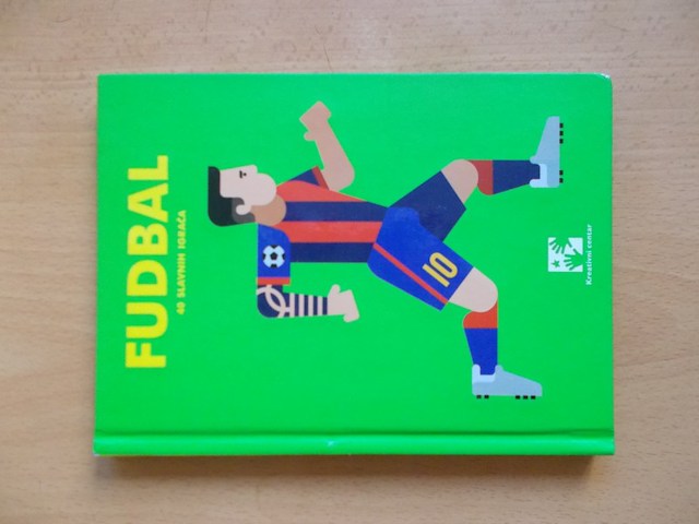 FUDBAL - 40 SLAVNIH IGRACA