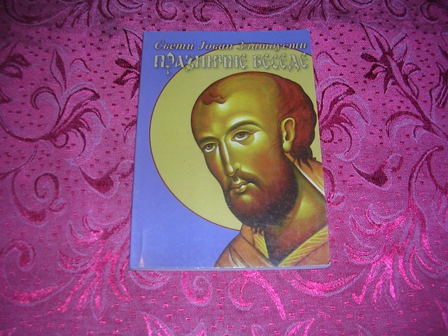 Praznicne besede - Sveti Jovan Zlatousti