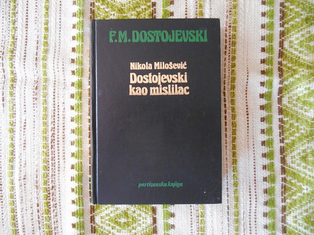 Nikola Milošević - Dostojevski kao mislilac
