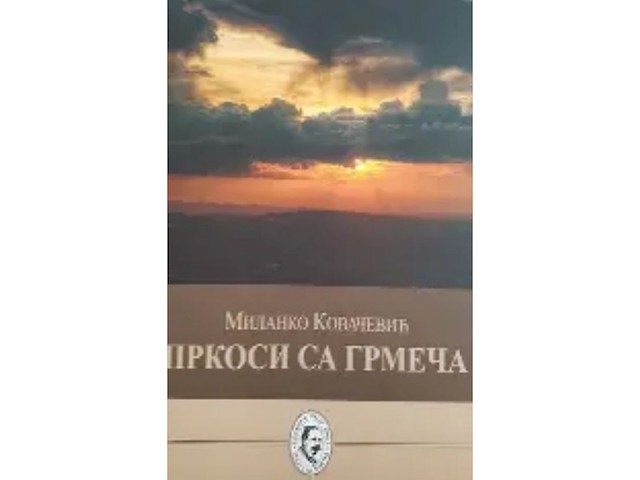 Prkosi sa Grmeča - Milanko Kovačević