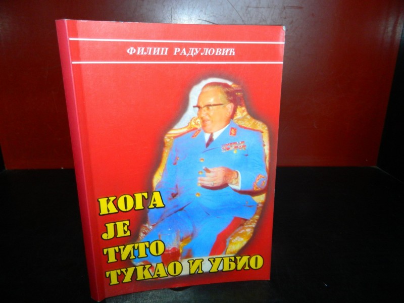 Koga je Tito tukao i ubio, Filip Radulović