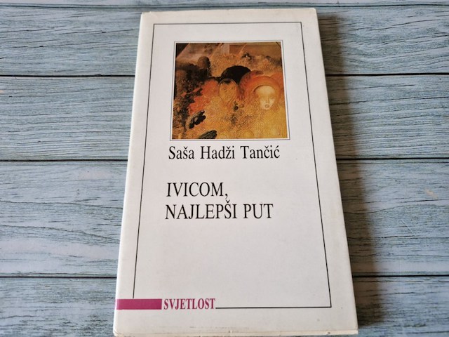 IVICOM,  NAJLEPŠI PUT - SAŠA HADŽI TANČIĆ