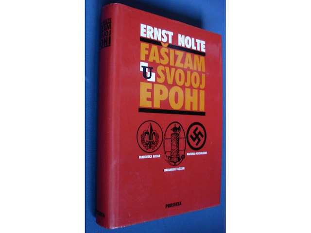 FAŠIZAM U SVOJOJ EPOHI - Ernst Nolte