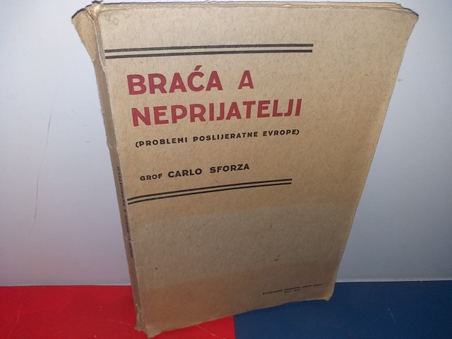Carlo Sforza, Braća a neprijatelji