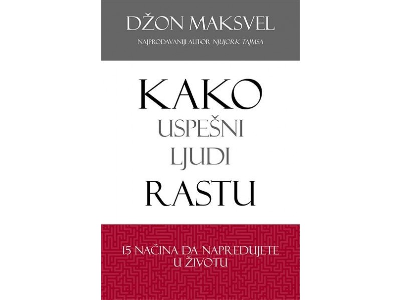 Kako uspešni ljudi rastu - Džon Maksvel NOVO!!!