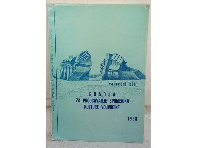 GRADJA ZA PROUČAVANJE SPOMENIKA KULTURE VOJVODINE