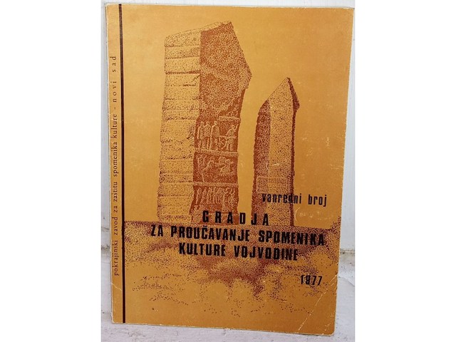 GRADJA ZA PROUČAVANJE SPOMENIKA KULTURE VOJVODINE