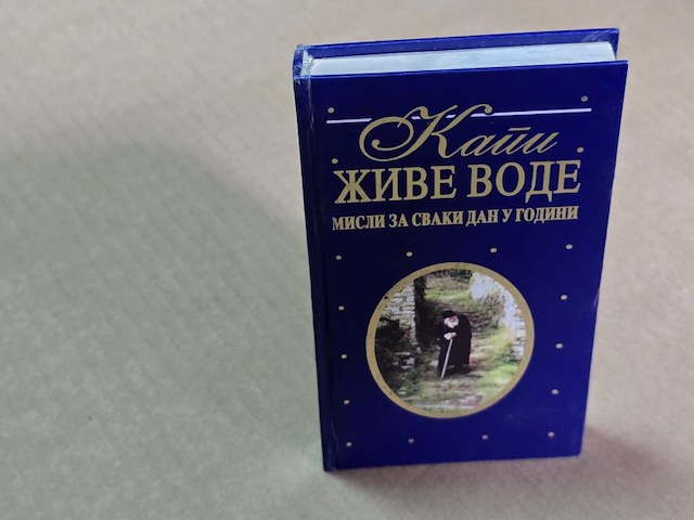 Kapi žive vode - misli za svaki dan u godini